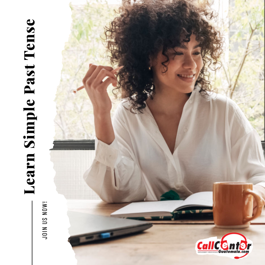 The Simple Past Tense | Call Center inglés en línea